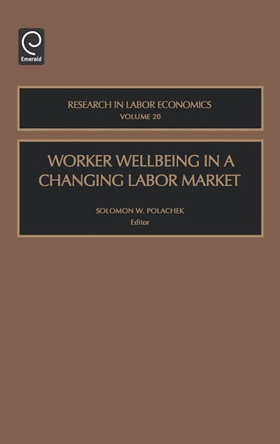 Worker Wellbeing in a Changing Labor Market – indiepubs