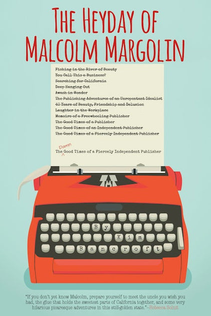 The Heyday of Malcolm Margolin – indiepubs