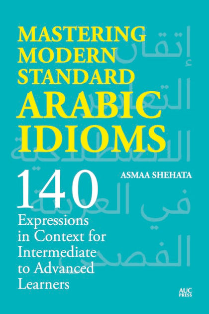 Mastering Modern Standard Arabic Idioms – indiepubs
