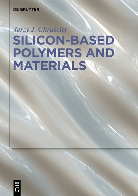 Silicon-Based Polymers and Materials – indiepubs