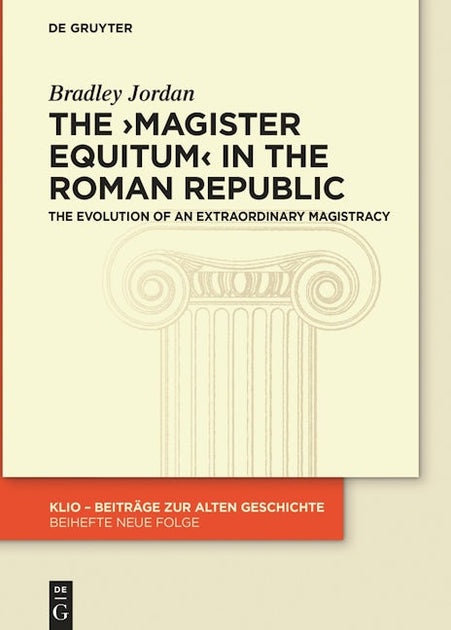 The ›magister equitum‹ in the Roman Republic – indiepubs